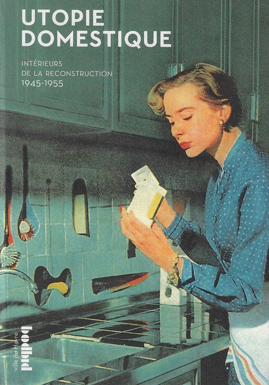 Utopie Domestique, Elisabeth Chauvin | 9782919459117 | Boeken | bol