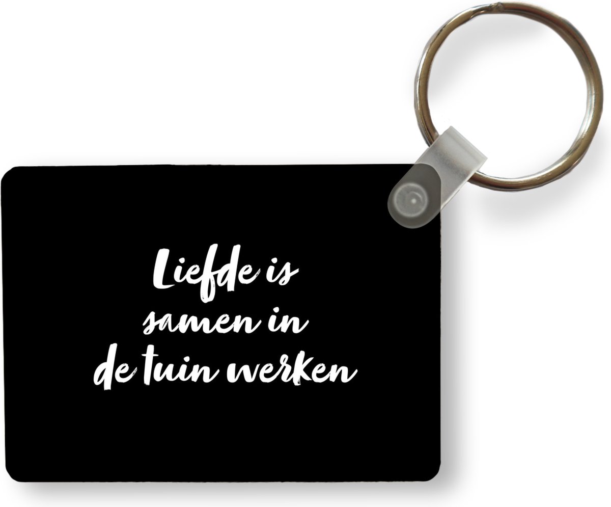 Sleutelhanger - Liefde is samen in de tuin werken - Tekst - Liefde ...