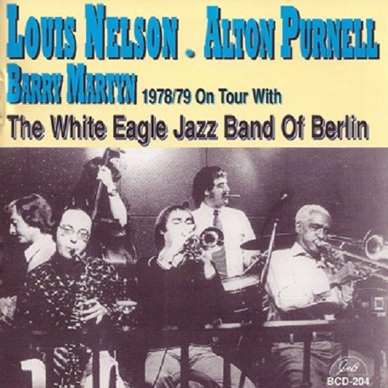 Louis Nelson, Barry Martyn & Alton Purnell - With The White Eagle Jazz ...