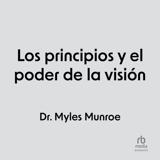 Los principios y poder de la visión (Principles and Power of Vision ...