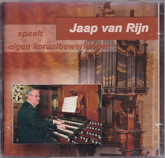 Jaap van Rijn speelt eigen koraalbewerkingen - Jaap van Rijn bespeelt ...