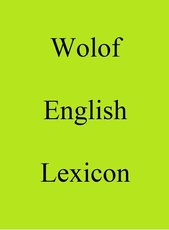 World Languages Dictionary - Wolof English Lexicon (ebook), Trebor Hog ...