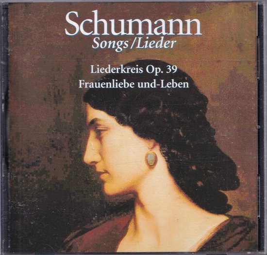 Liederkreis, Op. 39; Frauenliebe und-Leben - Robert Schumann - Felicity ...