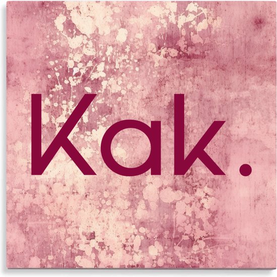 Tegeltje met Tekst - Kak. - 5 Verschillende achtergronden - Cadeautje ...