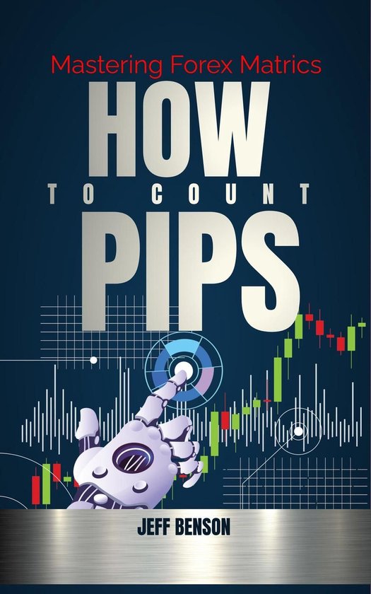 How to Count Pips : Mastering Forex Trading Metrics (ebook), Jeff ...