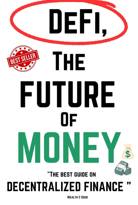 DeFi, The Future of Money: A Guide on Decentralized Finance (ebook ...