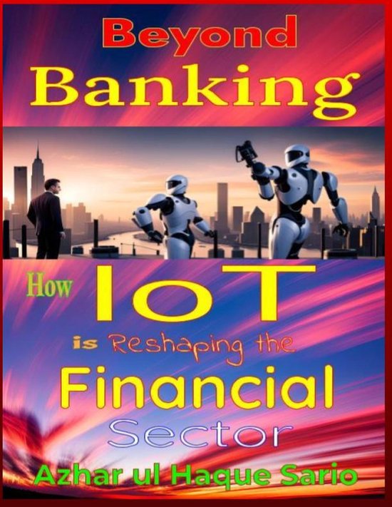 Beyond Banking: How IoT is Reshaping the Financial Sector (ebook ...