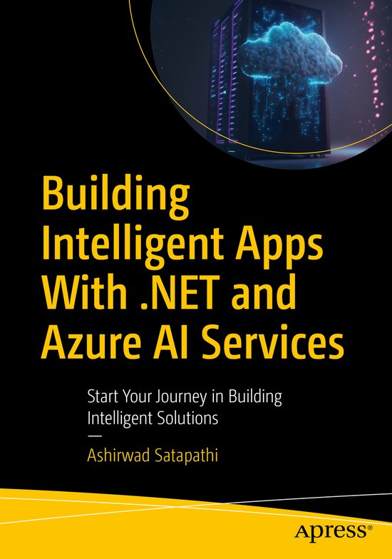 Building Intelligent Apps with .NET and Azure AI Services, Ashirwad ...