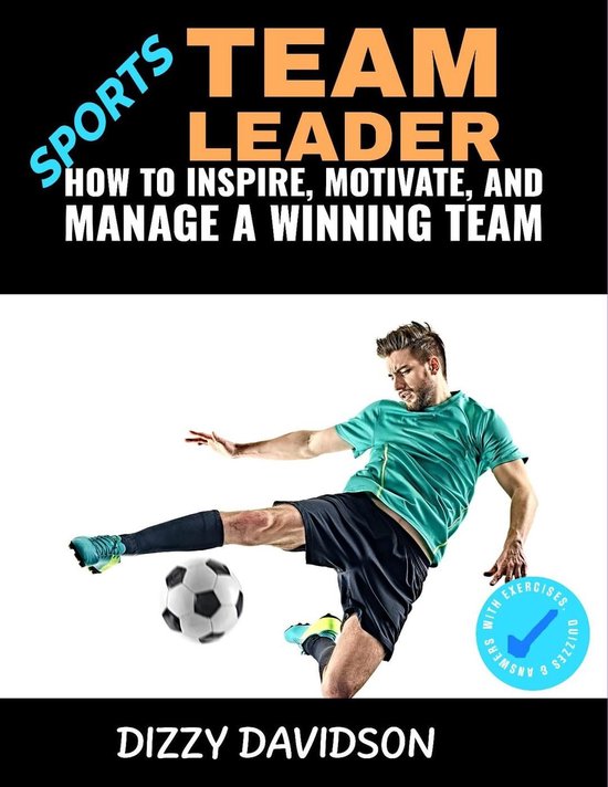 Sports 1 - Sports Team Leader: How to Inspire, Motivate, and Manage a ...