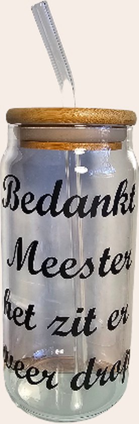 Bedankt Meester - Glazen Beker met Bamboe Deksel en Rietje - cadeautje ...