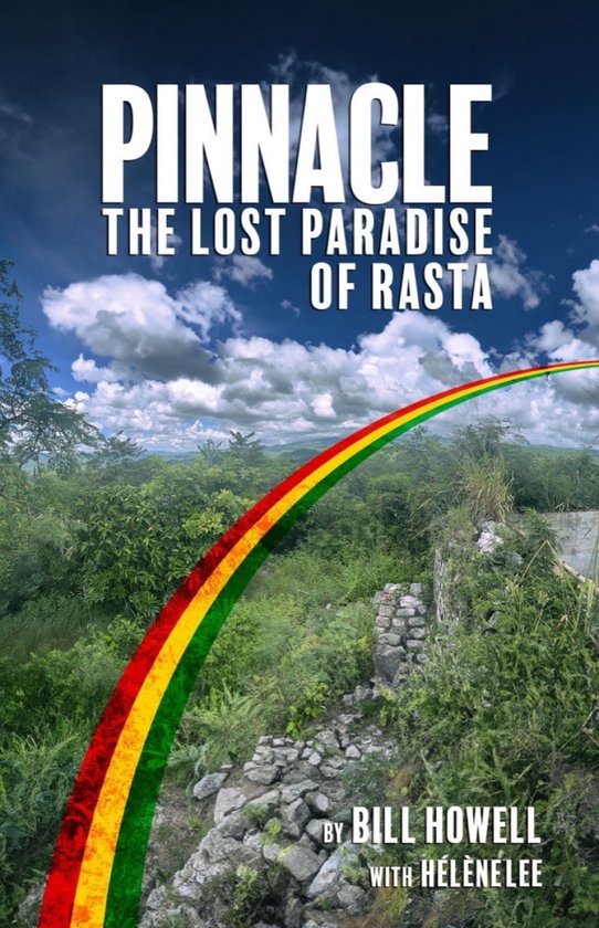Pinnacle: The Lost Paradise of Rasta | 9781636141725 | Bill Howell ...