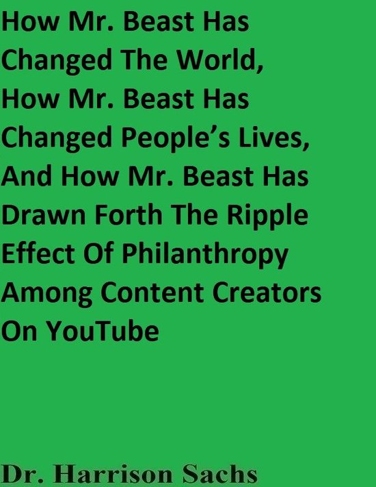 How Mr. Beast Has Changed The World, How Mr. Beast Has Changed People’s ...