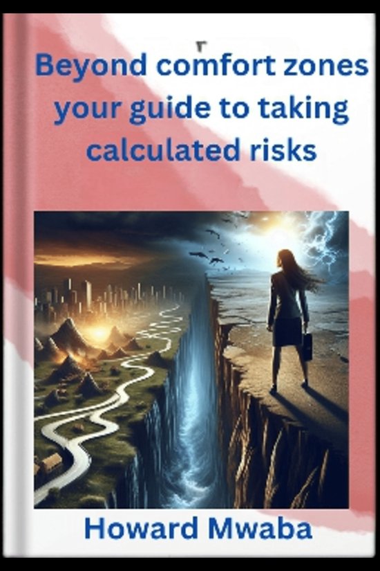 Beyond comfort zones:your guide to taking calculated risks (ebook ...
