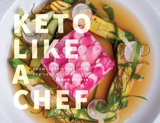 Keto Like a Chef (ebook), Jason Raffin | 9781959411574 | Boeken | bol