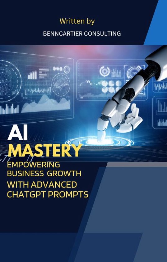 AI Mastery (ebook), BennCartier Consulting | 1230006602413 | Boeken | bol