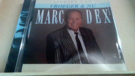 MARC DEX LIEDJES VAN VROEGER &NU, Marc Dex | Muziek | bol