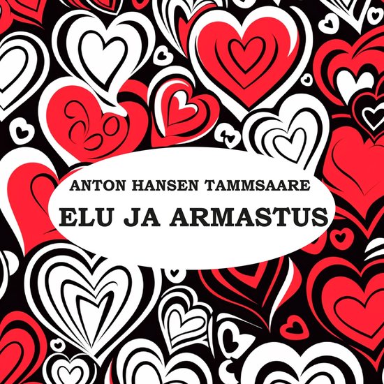 Elu ja armastus, Anton Hansen Tammsaare | 9789916695364 | Boeken | bol