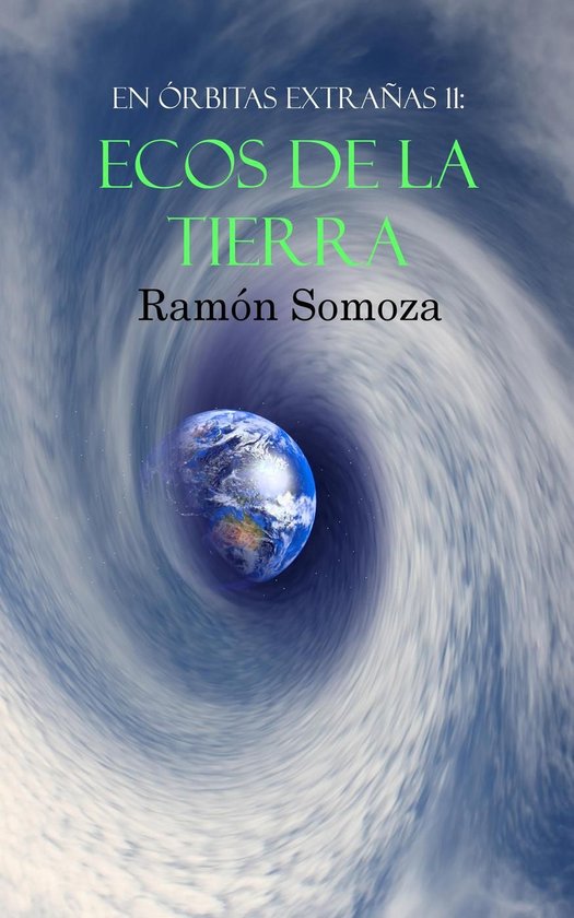En órbitas extrañas 11 - Ecos de la Tierra (ebook), Ramon Somoza | 9788415981305 | Boeken | bol