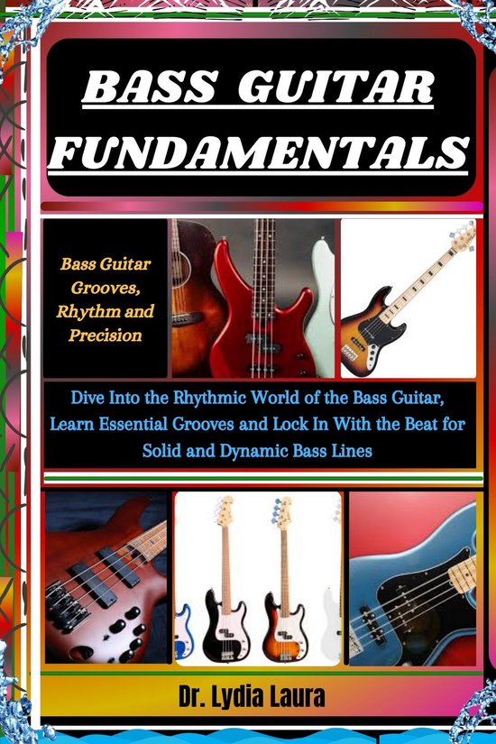 BASS GUITAR FUNDAMENTALS (ebook), Dr. Lydia Laura | 1230008217028 ...