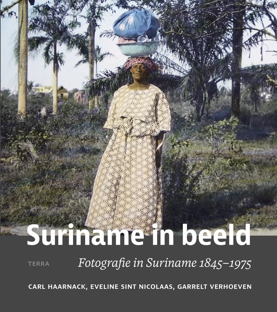 Suriname in beeld - Fotografie 1845-1975 - Geschiedenis en cultuur | bol