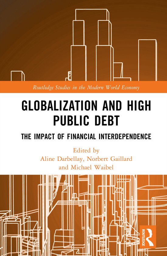 Routledge Studies in the Modern World Economy- Globalization and High Public Debt |... | bol