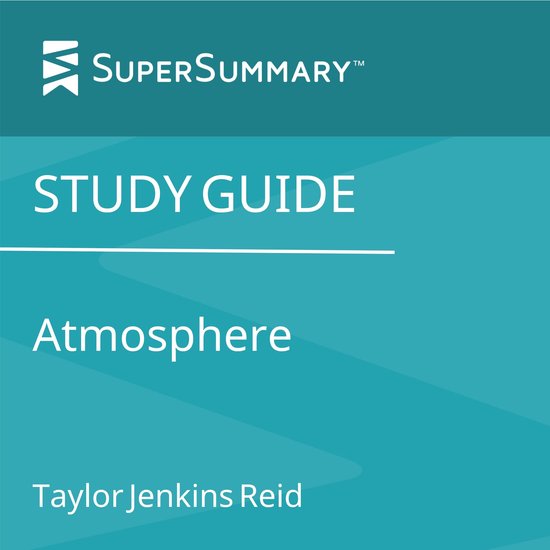 Study Guide: Atmosphere by Taylor Jenkins Reid (SuperSummary ...