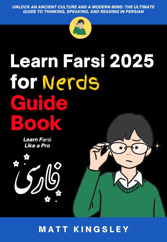 Learn Farsi 2025 for Nerds Guide Book (ebook), Matt Kingsley | 6610001054694 | Livres | bol