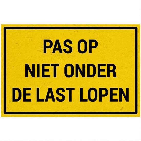 Pas op niet onder de last lopen bord - Sign Again - 45 x 30 cm | bol