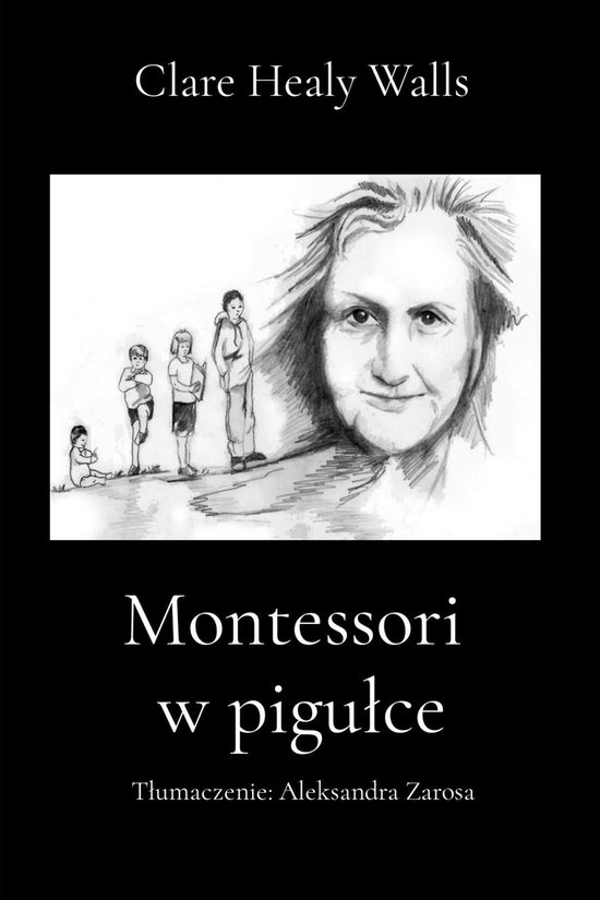 Montessori w pigułce: Tłumaczenie (ebook), Clare Healy Walls ...