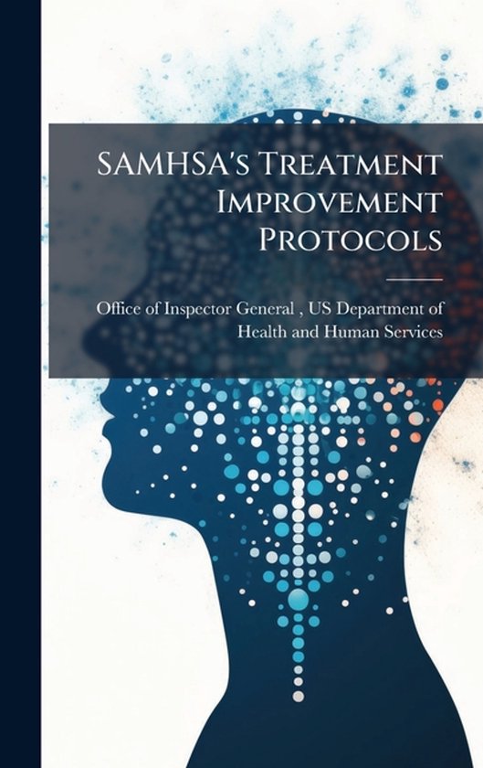 SAMHSA's Treatment Improvement Protocols | 9781025114095 | Boeken | bol