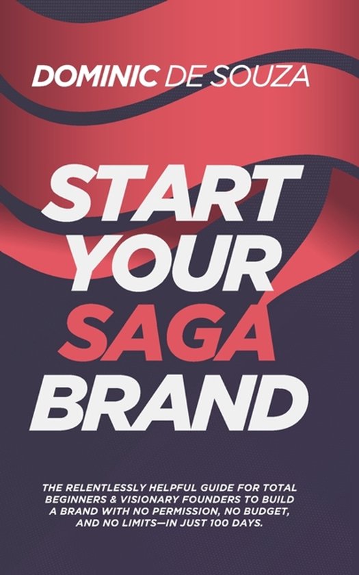 Start Your Saga Brand | 9798284910580 | Dominic De Souza | Boeken | bol