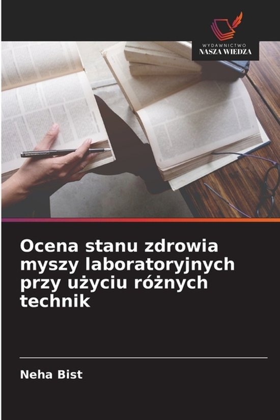 Ocena stanu zdrowia myszy laboratoryjnych przy użyciu różnych technik ...