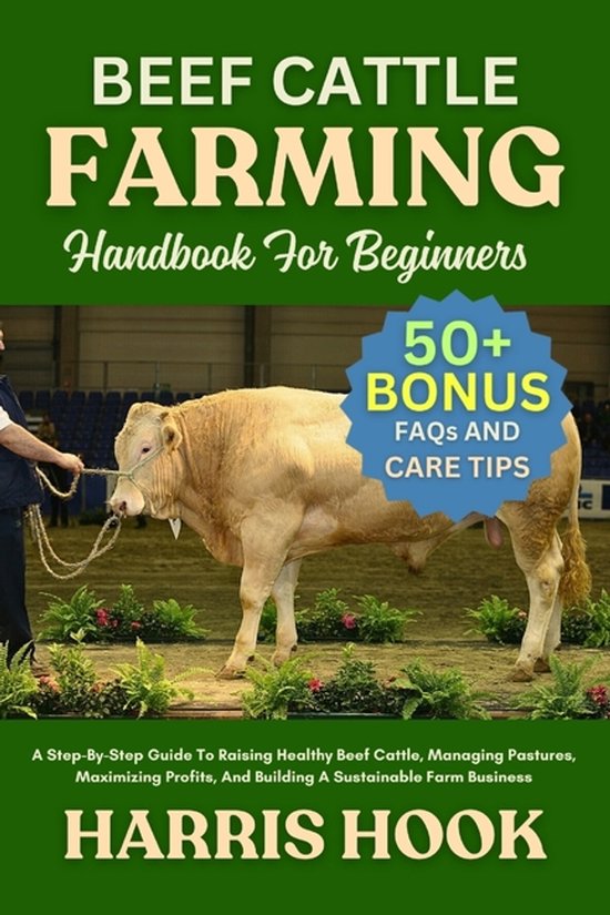 Beef Cattle Farming Handbook for Beginners, Harris Hook | 9798265779922 ...