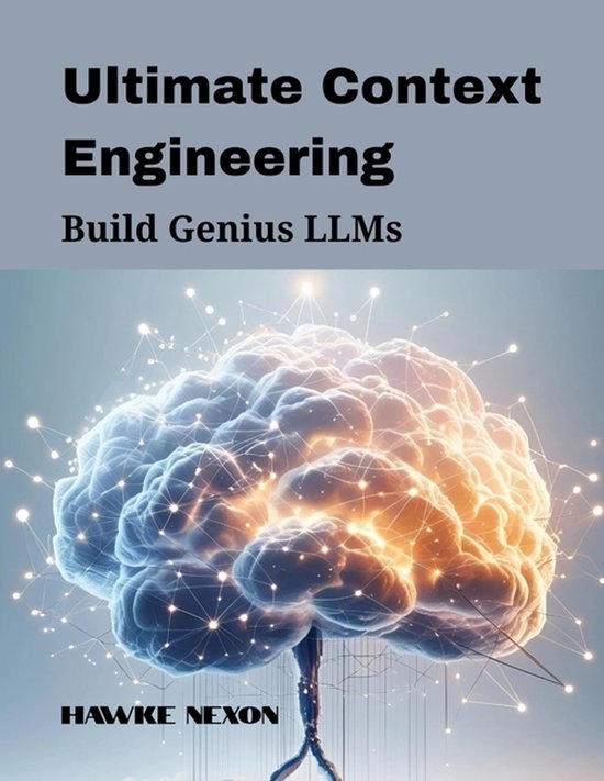 Ultimate Context Engineering | 9798296282613 | Hawke Nexon | Boeken | bol