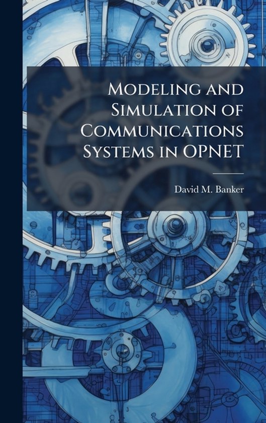 Modeling and Simulation of Communications Systems in OPNET ...