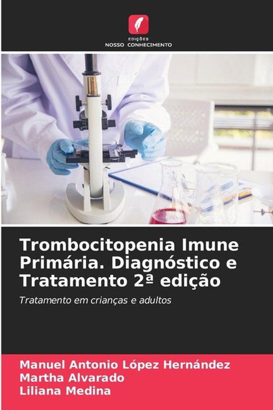 Trombocitopenia Imune Primária. Diagnóstico e Tratamento 2a edição ...