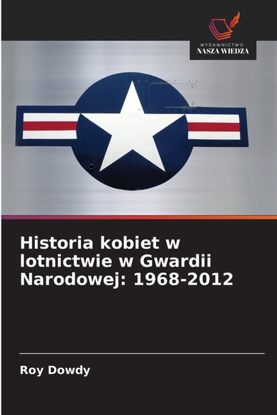Historia kobiet w lotnictwie w Gwardii Narodowej | 9786208778699 | Roy ...