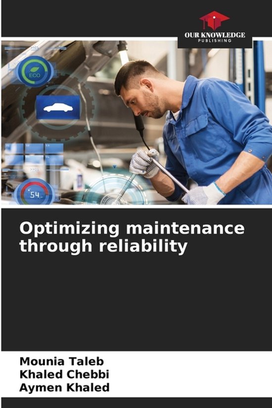 Optimizing maintenance through reliability | 9786203898231 | Mounia ...