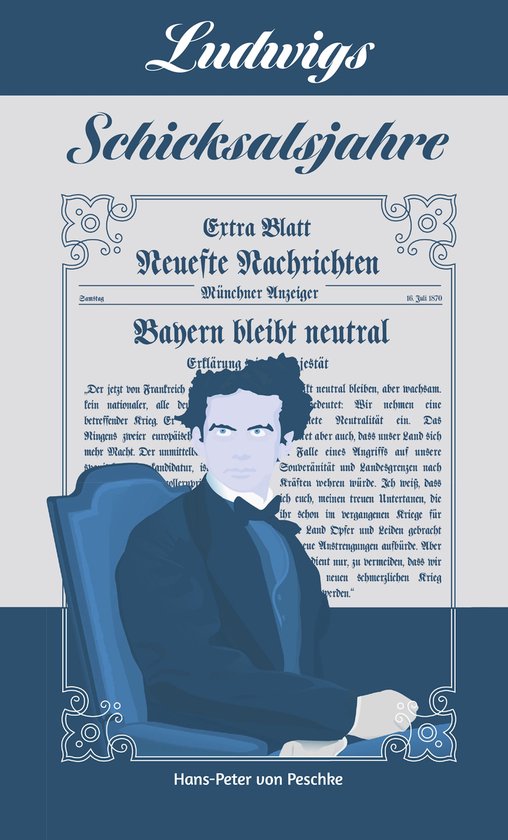Ludwigs Schicksalsjahre (ebook), Hans-Peter Von Peschke | 9783957802316 ...