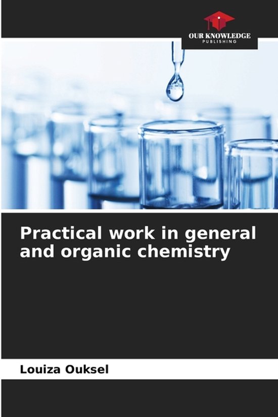 Practical work in general and organic chemistry, LOUIZA OUKSEL ...