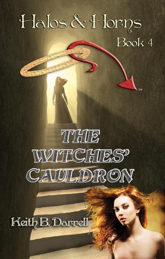 Halos & Horns 4 - The Witches' Cauldron (ebook), Keith B Darrell | 9781536567410 | Boeken | bol.com