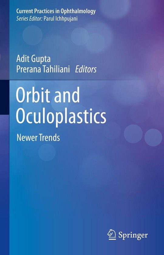 Current Practices in Ophthalmology - Orbit and Oculoplastics (ebook) | 9789811385384 |... | bol