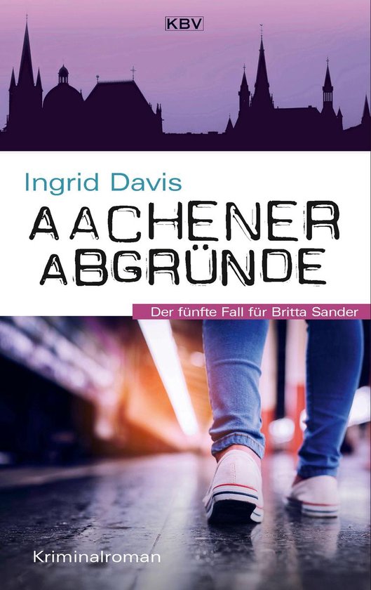 Britta Sander 5 - Aachener Abgründe (ebook), Ingrid Davis ...