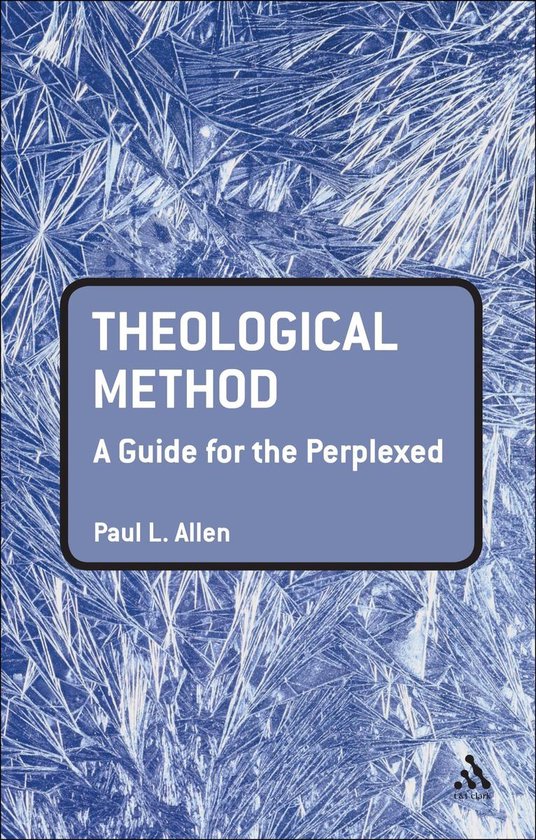 Guides for the Perplexed - Theological Method: A Guide for the ...