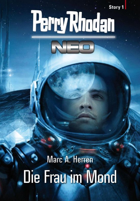 Perry Rhodan Neo Story 1 - Perry Rhodan Neo Story 1: Die Frau im Mond ...