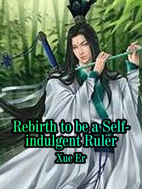 Volume 4 4 - Reborn to be a Self-indulgent Ruler (ebook), Xue Er ...