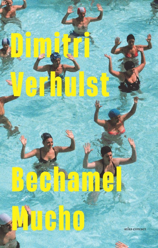 Bechamel mucho, Dimitri Verhulst | 9789025476038 | Boeken | bol