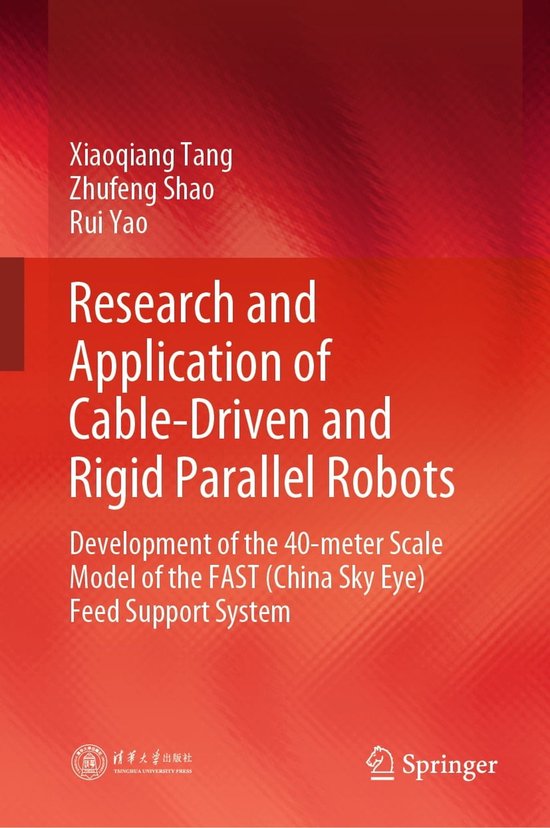 Research and Application of Cable-Driven and Rigid Parallel Robots (ebook), Xiaoqiang... | bol