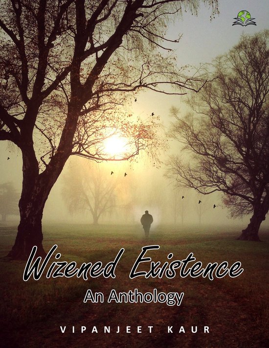 Wizened Existence (ebook), Vipanjeet Kaur | 1230007366666 | Boeken | bol