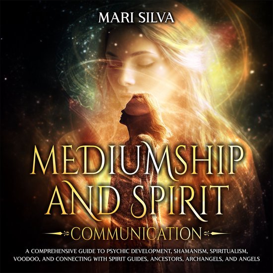 Mediumship and Spirit Communication: A Comprehensive Guide to Psychic Development,... | bol